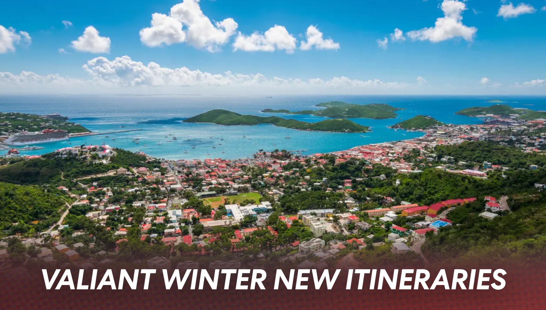 New Valiant Lady Winter 2025/2026 Itineraries Announced - VV Insider