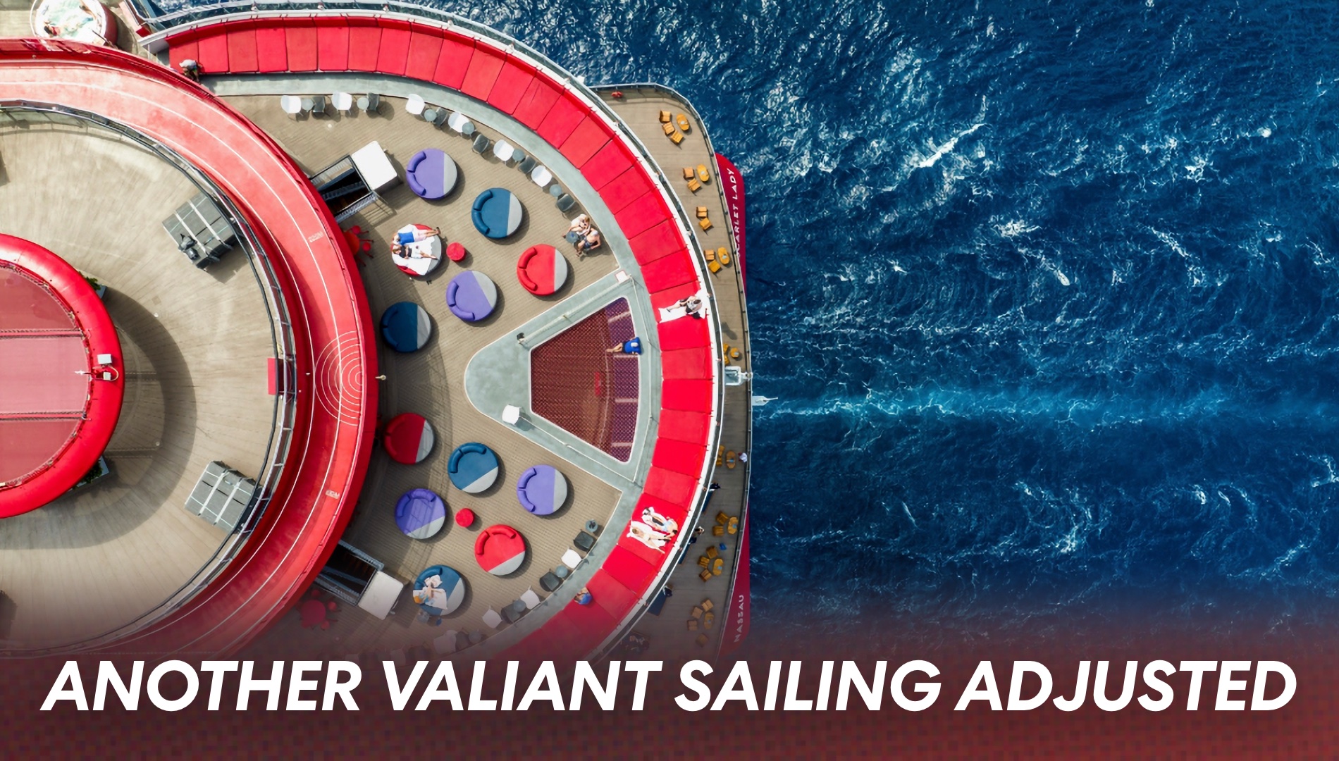 Third Itinerary Change in June for Valiant Lady - VV Insider